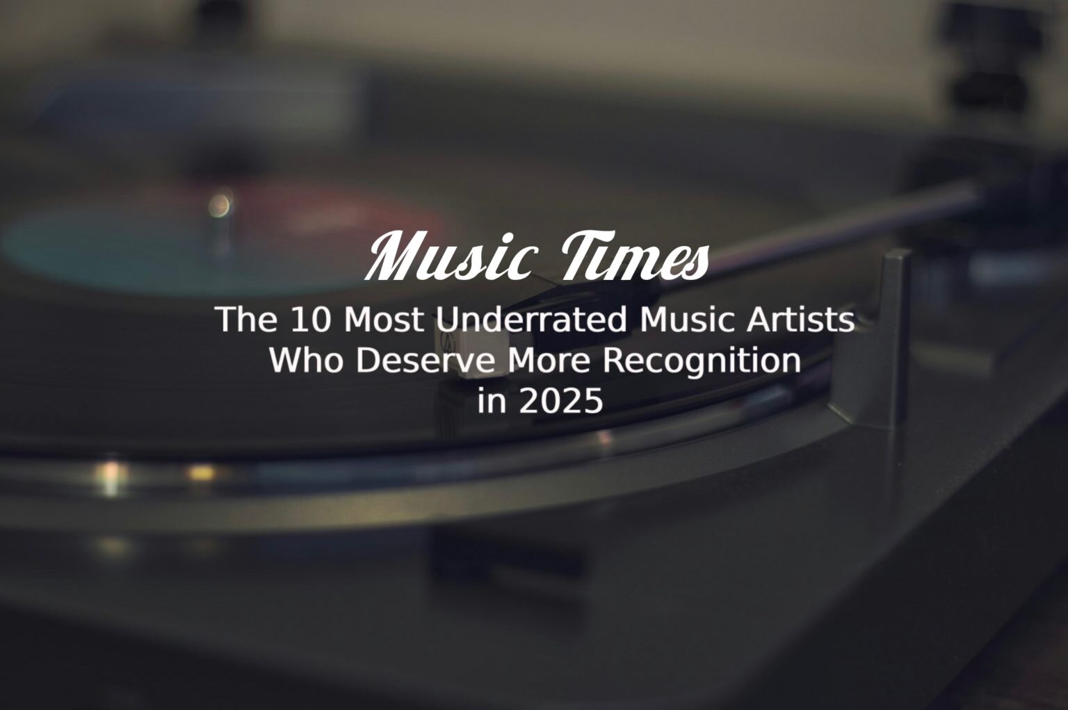 The 10 Most Underrated Music Artists Who Deserve More Recognition in ...